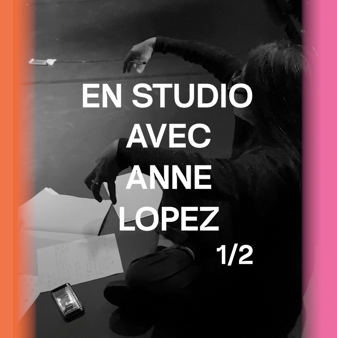 En studio avec Anne Lopez 1/2 – Montpellier Danse